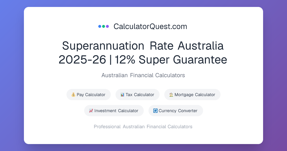 Superannuation Rate Australia 2025-26 | 12% Super Guarantee